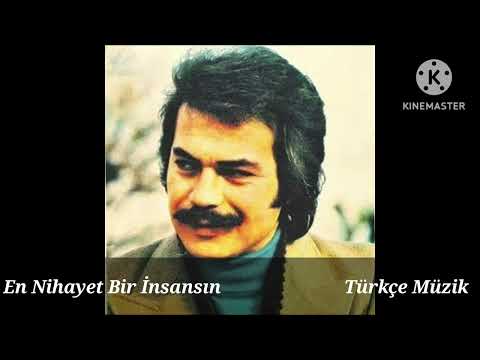 En Nihayet Bir İnsansın Orhan Gencebay