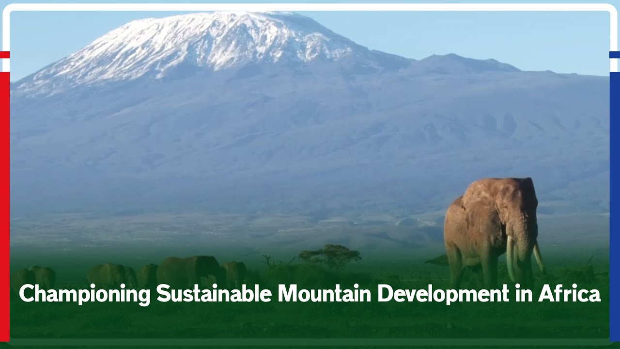 Championing Sustainable Mountain Development in Africa - YouTube