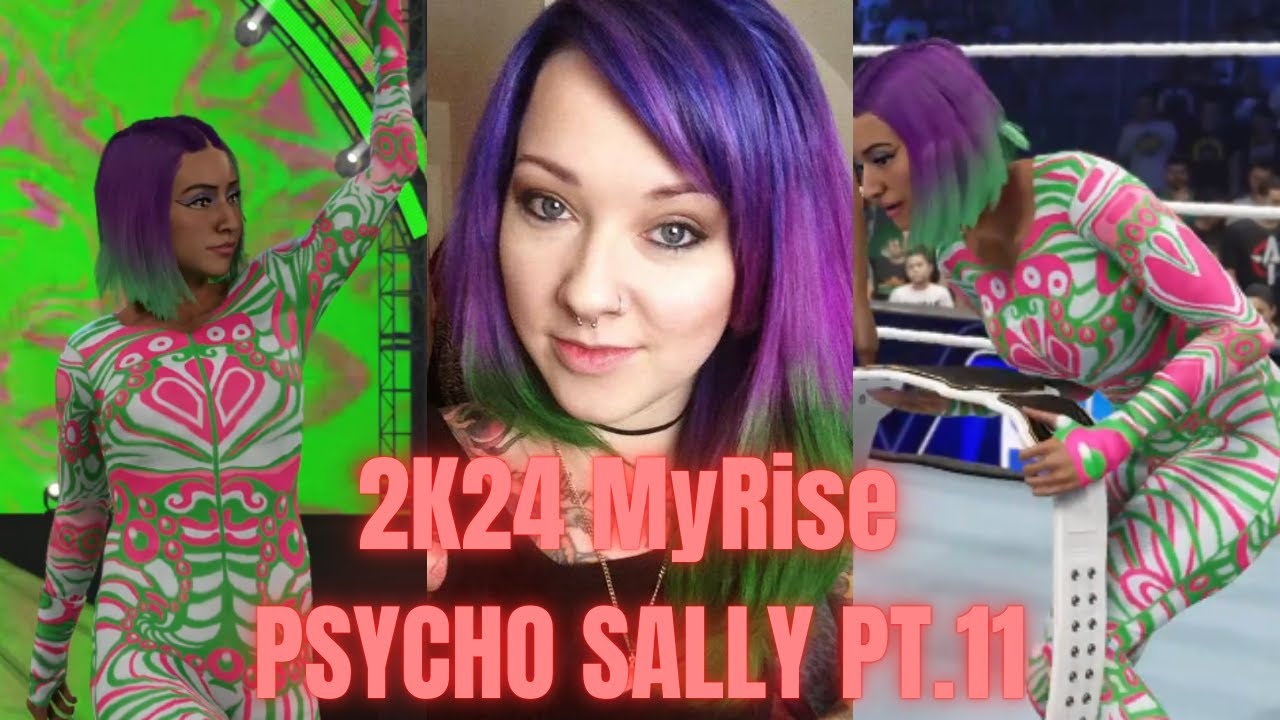 WWE 2K24 Women's MyRise Gameplay | Psycho Sally again... | Part Eleven ...