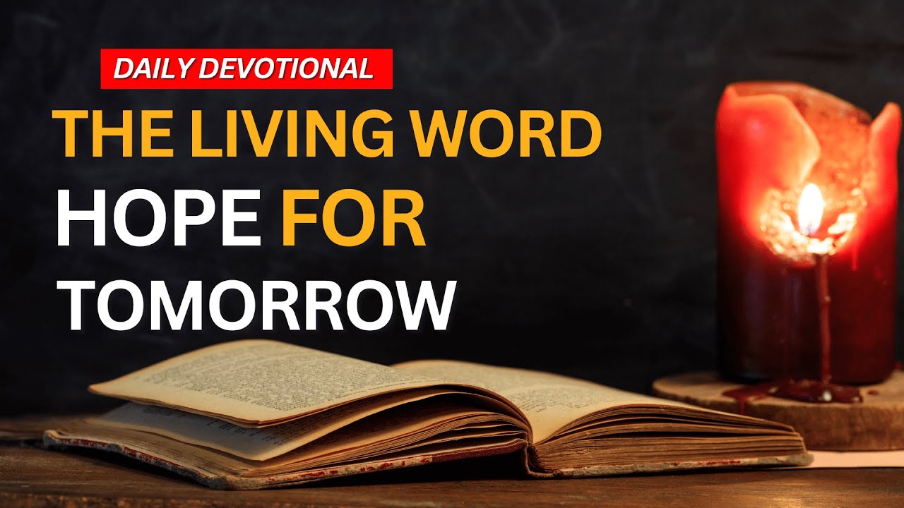 The Living Word Hope For Tomorrow - YouTube
