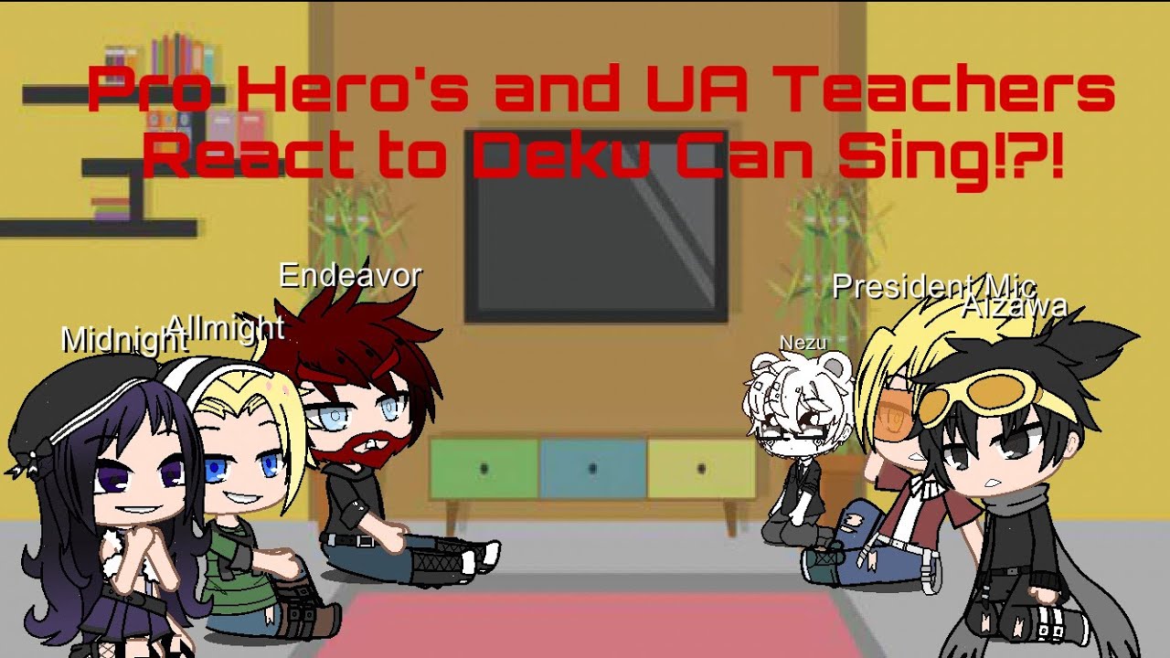 Pro Hero’s and UA Teachers React To Deku Can Sing!?! - YouTube
