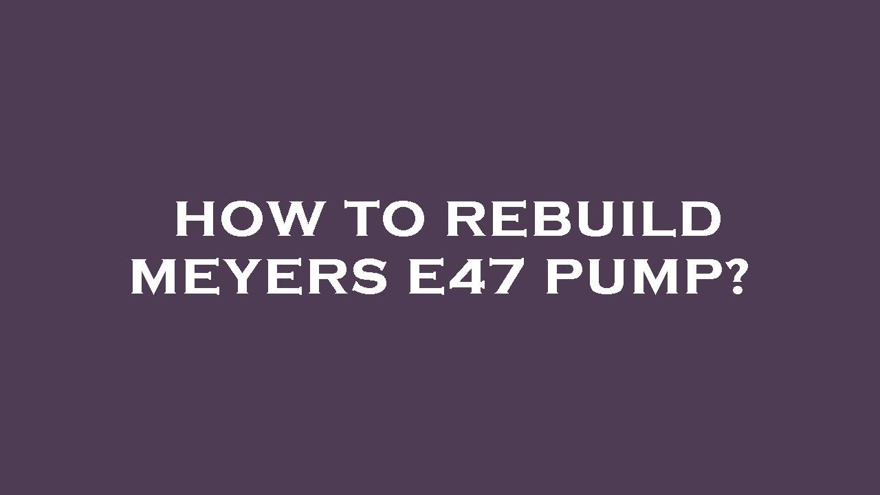 How to rebuild meyers e47 pump? - YouTube