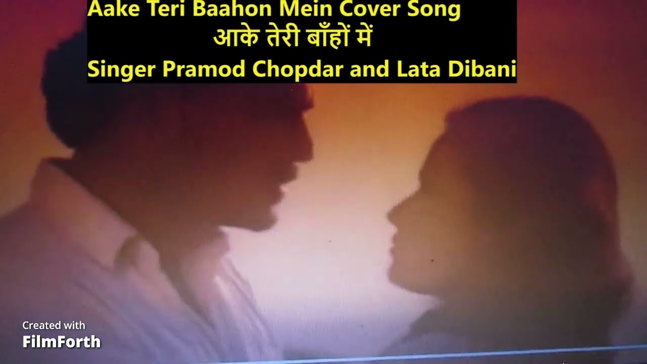 Aake Teri Baahon Mein||Cover By Pramod Chopdar and Lata Dibani||Lata Mangeshkar and ...