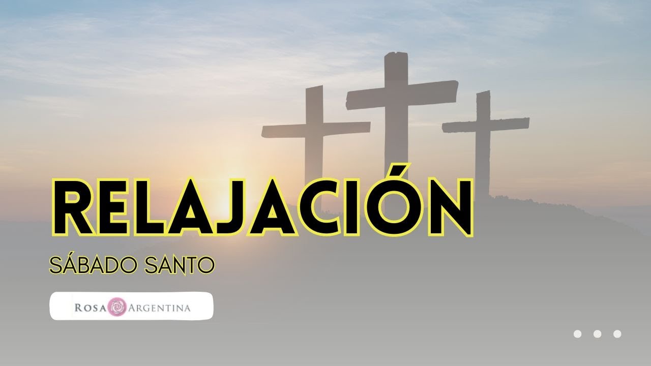 RELAJACIÓN | Sábado Santo - YouTube
