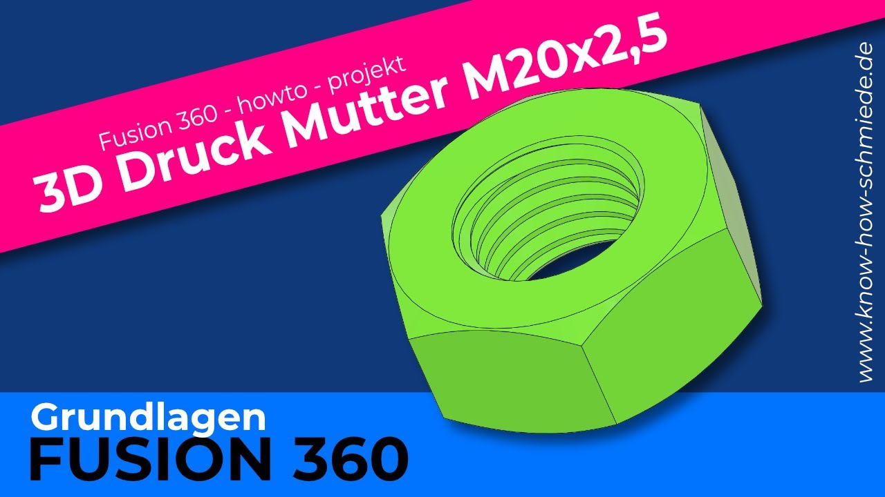 Mutter M20 in Fusion 360 für 3D Druck konstruieren - Anfänger Tutorial ...