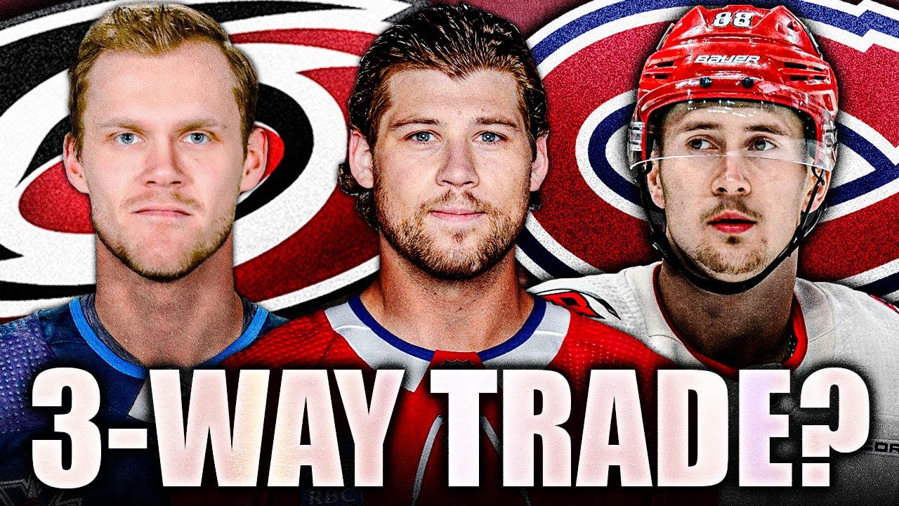HUGE MONTREAL CANADIENS 3-WAY TRADE WITH JETS & HURRICANES? NIKOLAJ ...