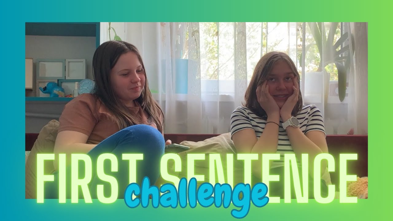 FIRST SENTENCE CHALLENGE - YouTube