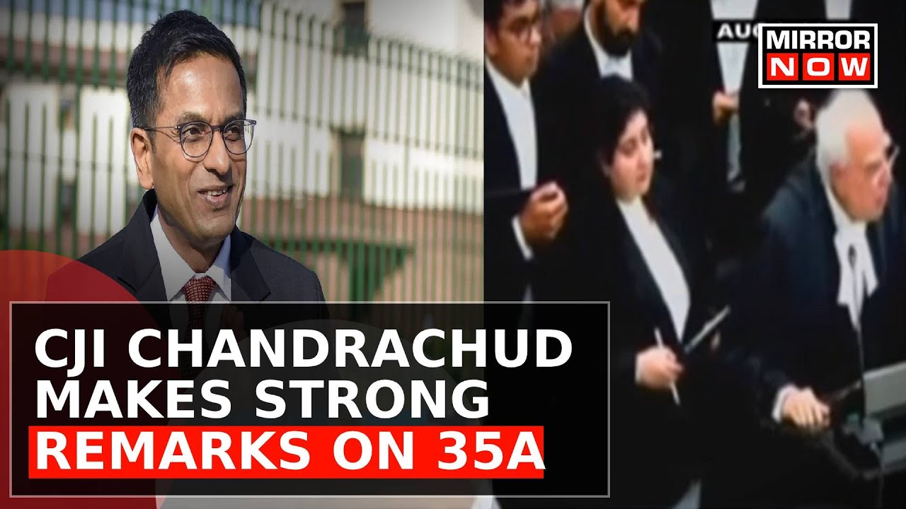 CJI Chandrachud Makes Strong Remarks On Article 35A, Says 'It Took ...
