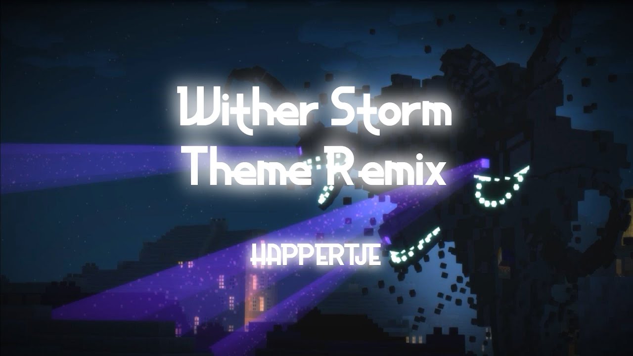HAPPERTJE - Wither Storm Theme Remix - YouTube