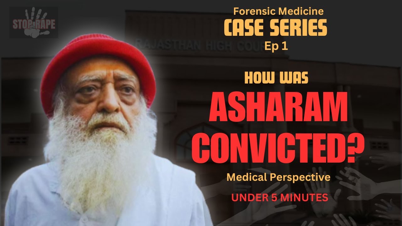 How Was Asharam Convicted? Forensic Medicine Case Series Ep1 # ...