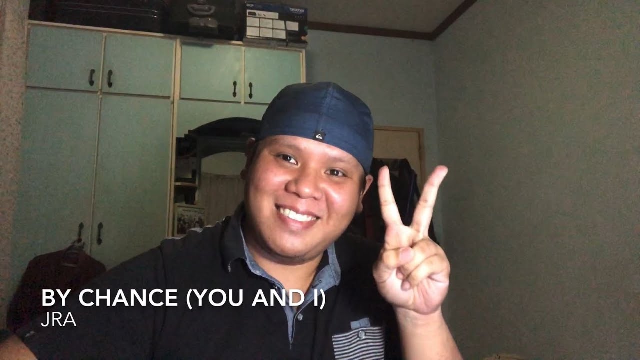 By Chance (You and I) - J.R.A. (Cover By Ejay) - YouTube