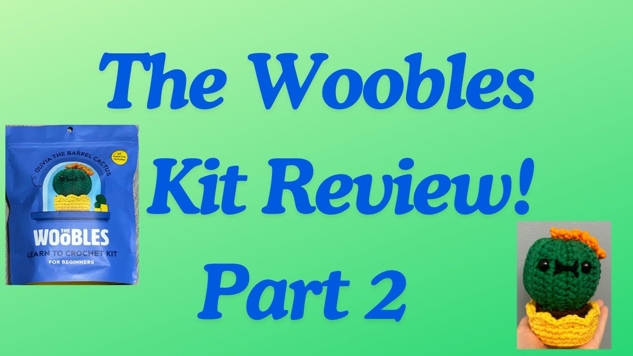 The Woobles crochet kit review part 2! - YouTube