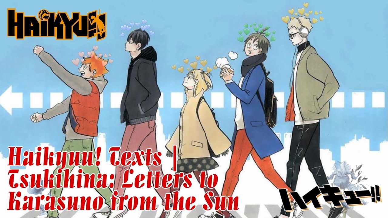 Haikyuu! Texts | Tsukihina #8: Letters to Karasuno from the Sun - YouTube