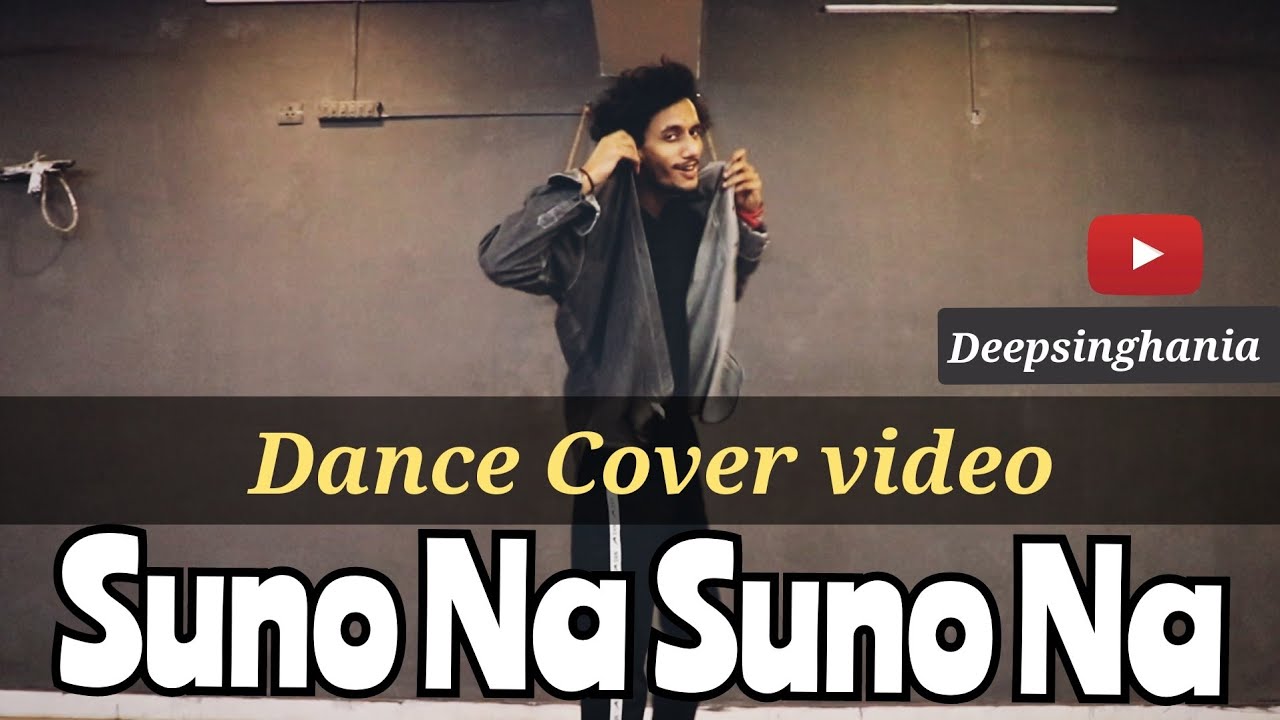 Suno Na Suno Na || Dance Cover Video || Remix Song || Deep Choreography ...
