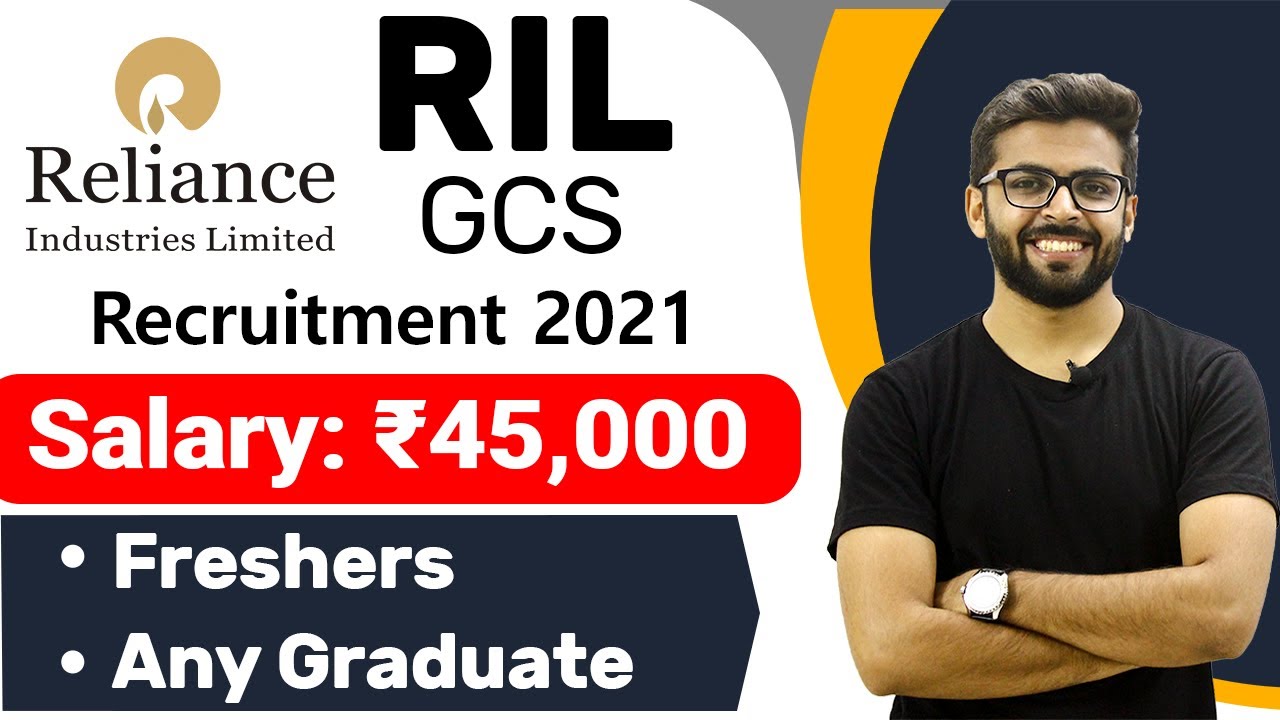 Reliance GCS Recruitment 2021 | Salary ₹45,000 | Any Graduate Freshers ...