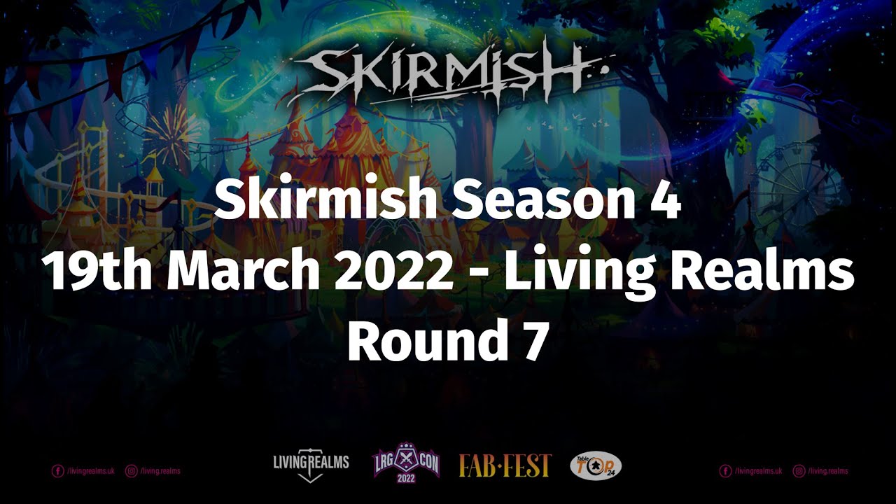Skirmish Season 4 Living Realms 190322 Round 7 - YouTube