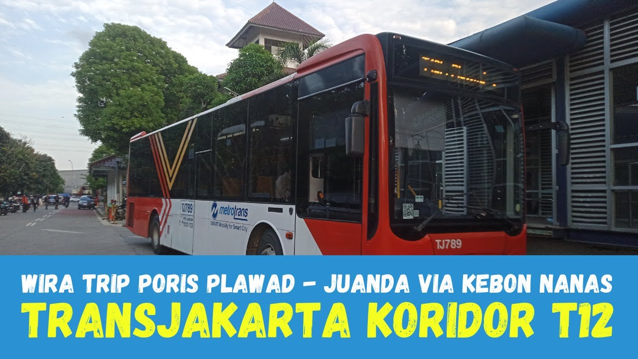 TRIP TransJakarta Koridor T12 Poris Plawad - Juanda via Kb. Nanas ...