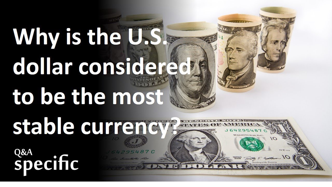 Why Is The U S Dollar Considered To Be The Most Stable Currency YouTube why-is-the-u-s-dollar-considered-to-be-the-most-stable-currency-youtube