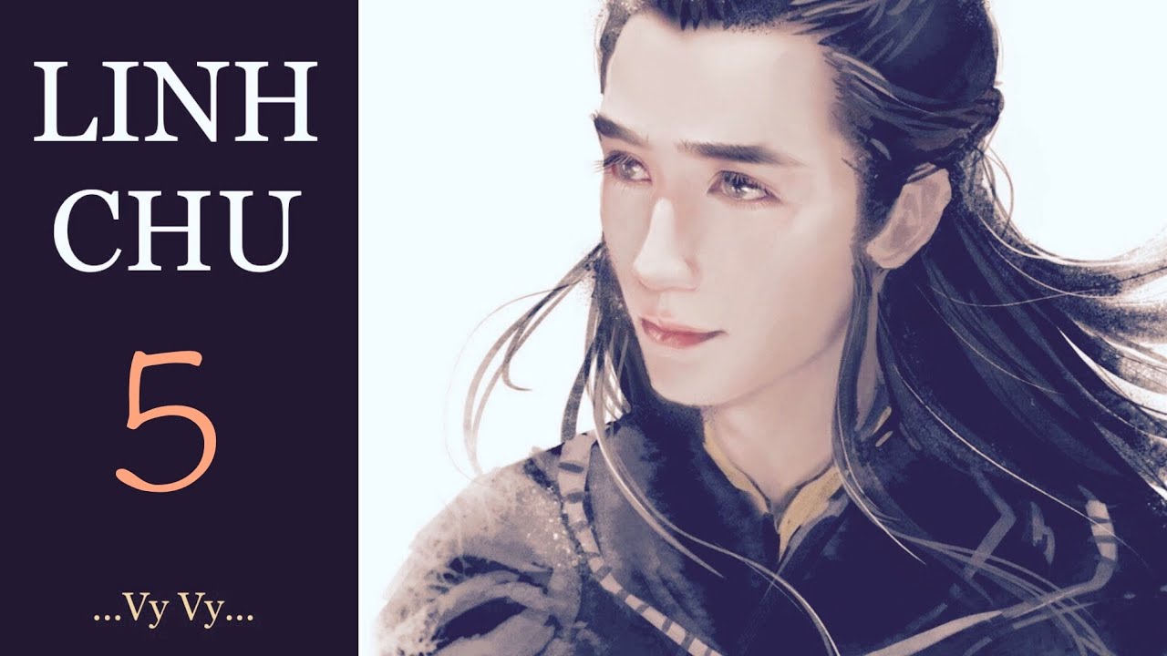 [Vy Vy] LINH CHU Tập 5 - Cửu Đương Gia - YouTube
