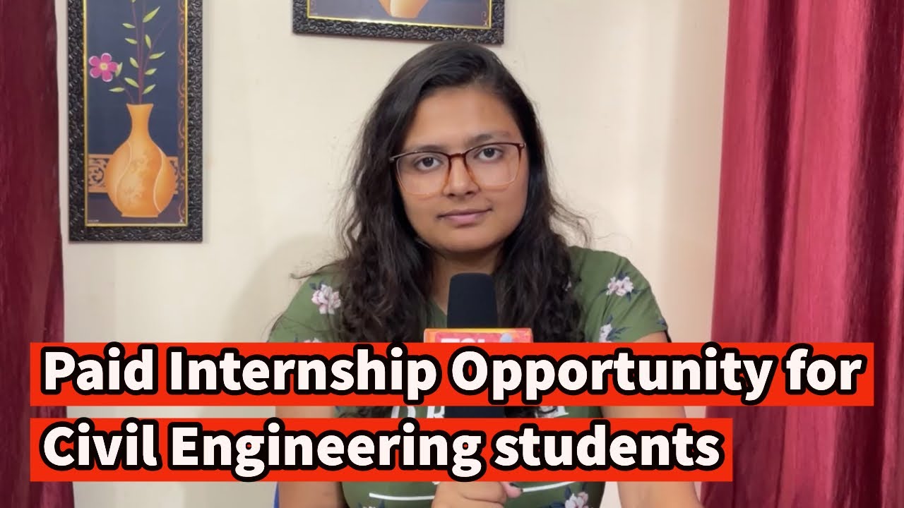Paid Internship Opportunity for Civil Engineering students; Here are ...