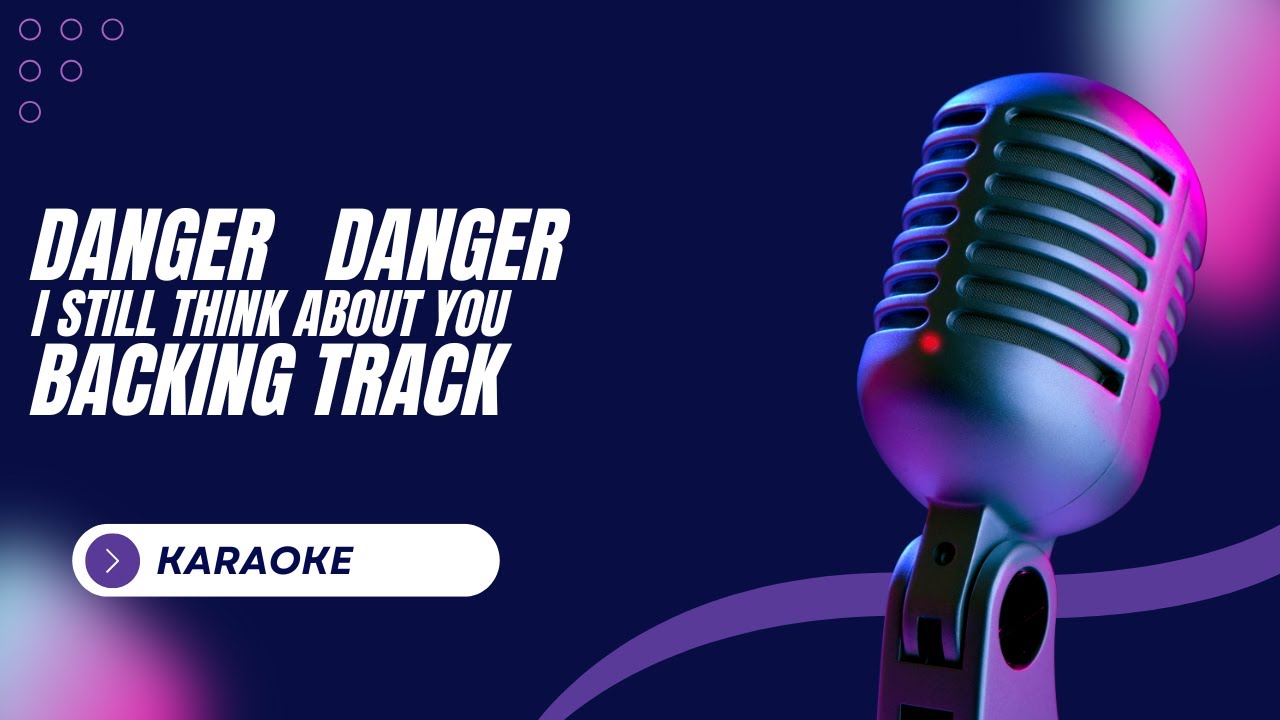 Danger Danger - I Still Think About You (Karaoke With Lyrics) - YouTube