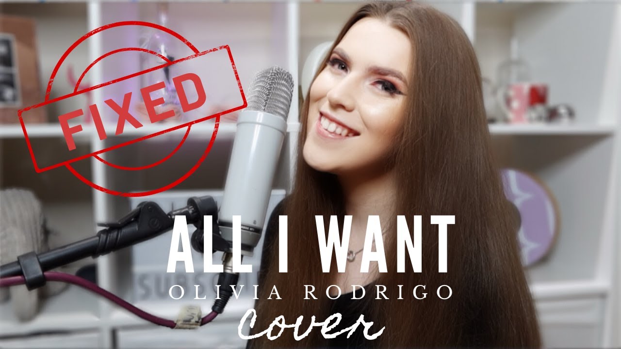 All I Want | Olivia Rodrigo (Cover) FIXED - YouTube