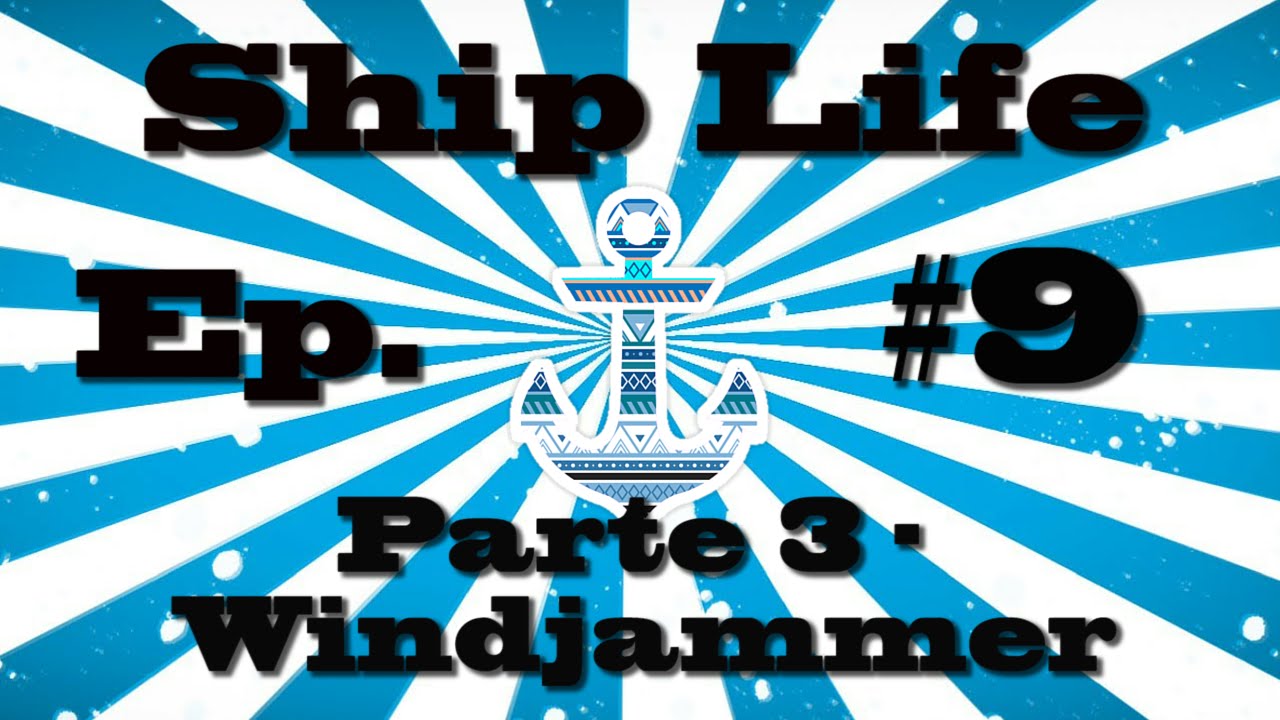 Job Description 2 – Windjammer 3 | ShipLife #9 - YouTube