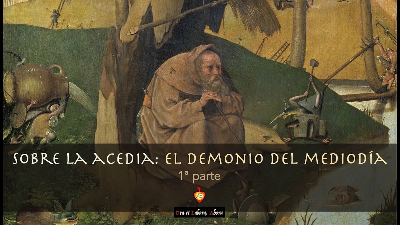 Sobre la Acedia: El demonio del mediodía (1ª parte) - YouTube