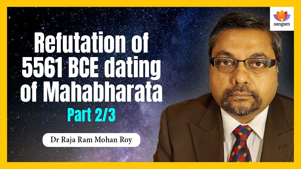 Refutation of 5561 BCE dating of Mahabharata Pt 2 | Dr Raja Ram Mohan Roy | #SangamTalks - YouTube