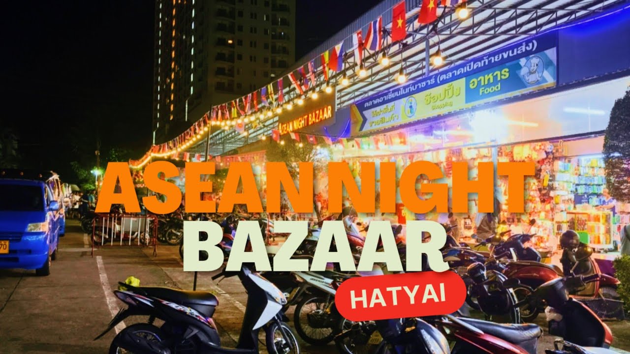 Asean Night Bazar Hatyai, Thailand - YouTube