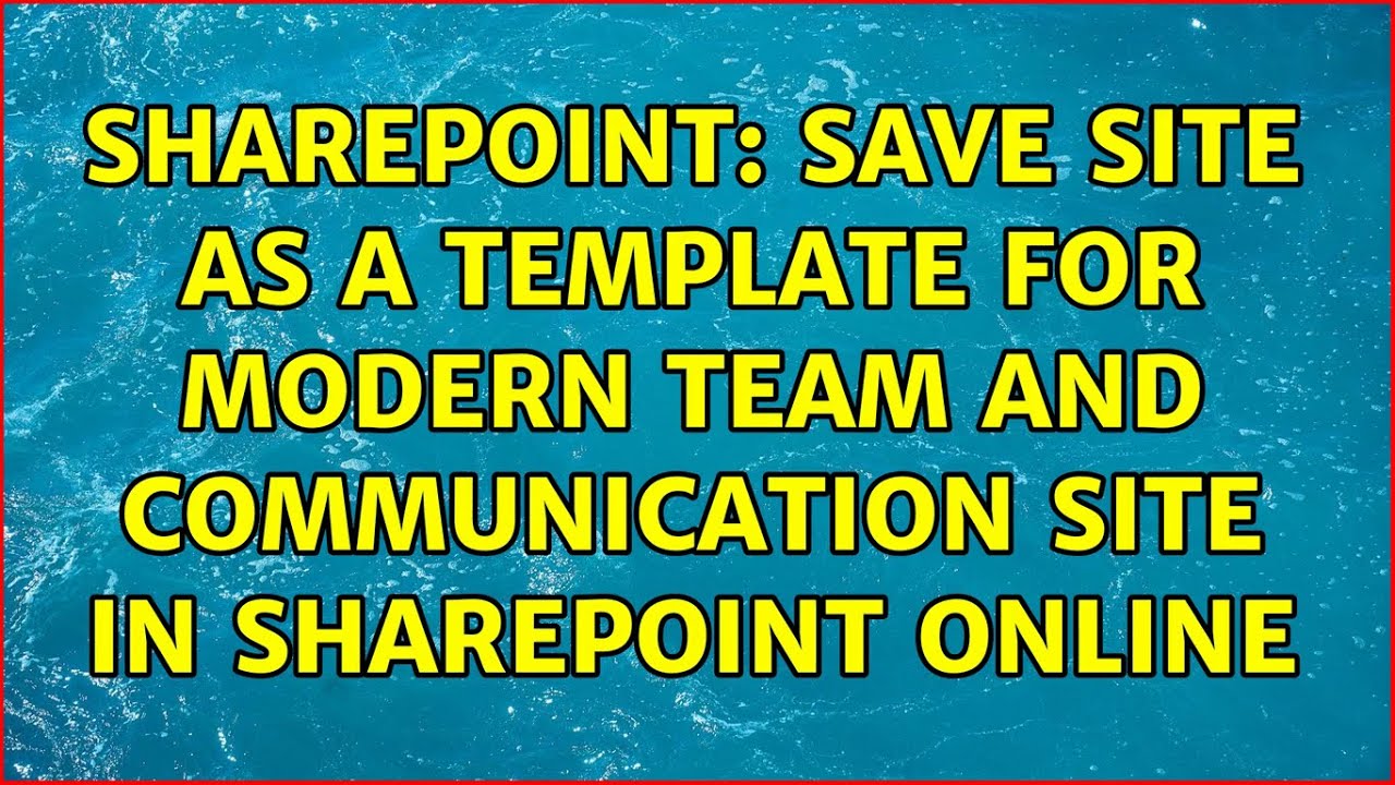 Sharepoint Save Site As A Template For Modern Team And Communication Sharepoint Save Site As A Template For Modern Team And Communication