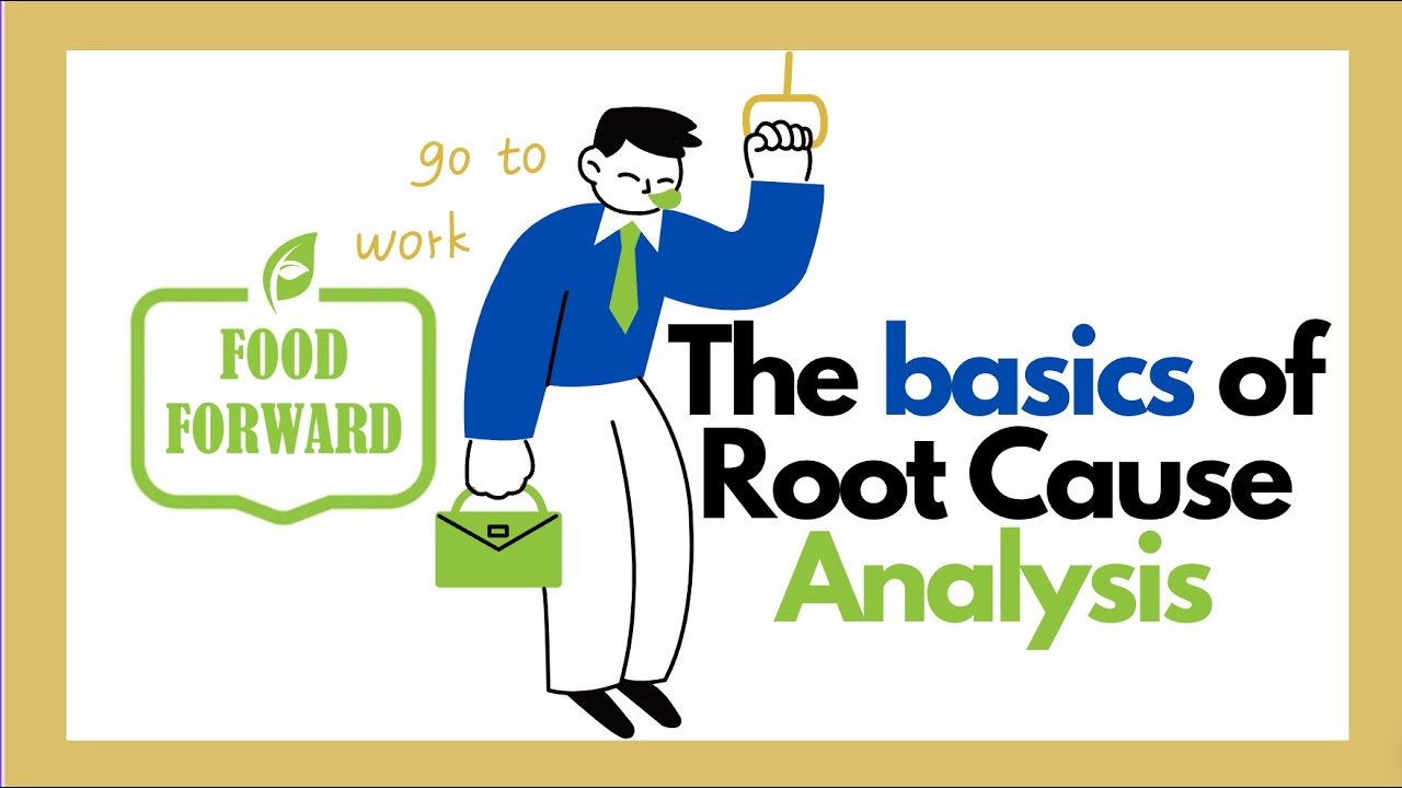 Food Safety 101: What is Root Cause Analysis? How can this help you in ...