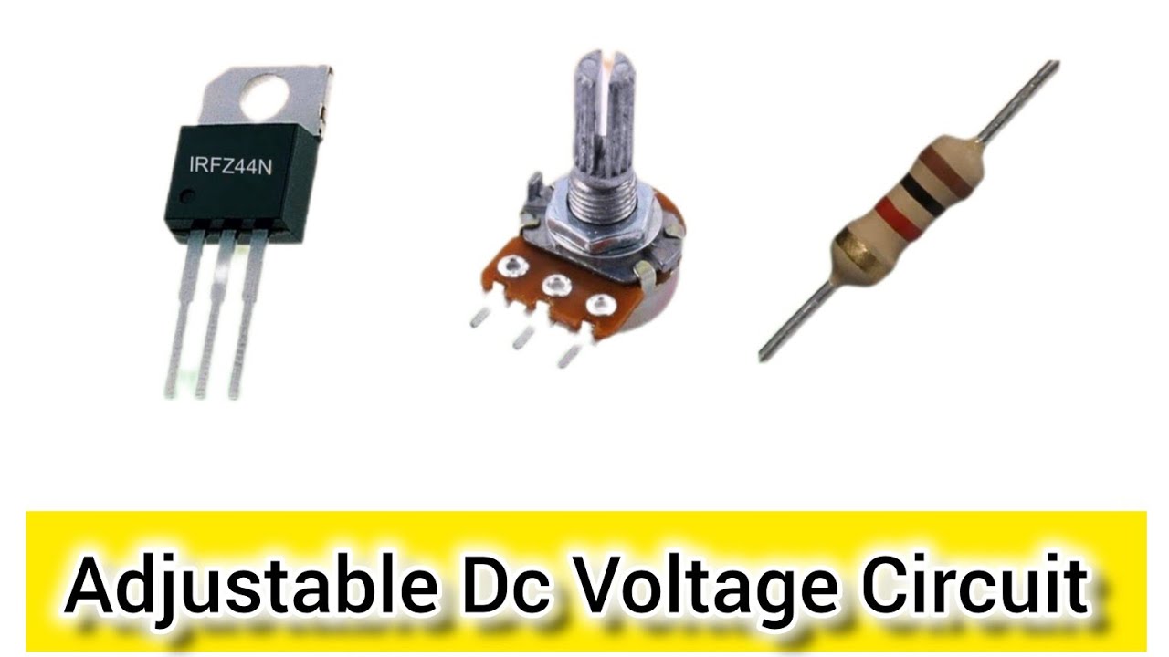 How to Build an Adjustable DC Voltage Circuit (Step by Step Guide ...