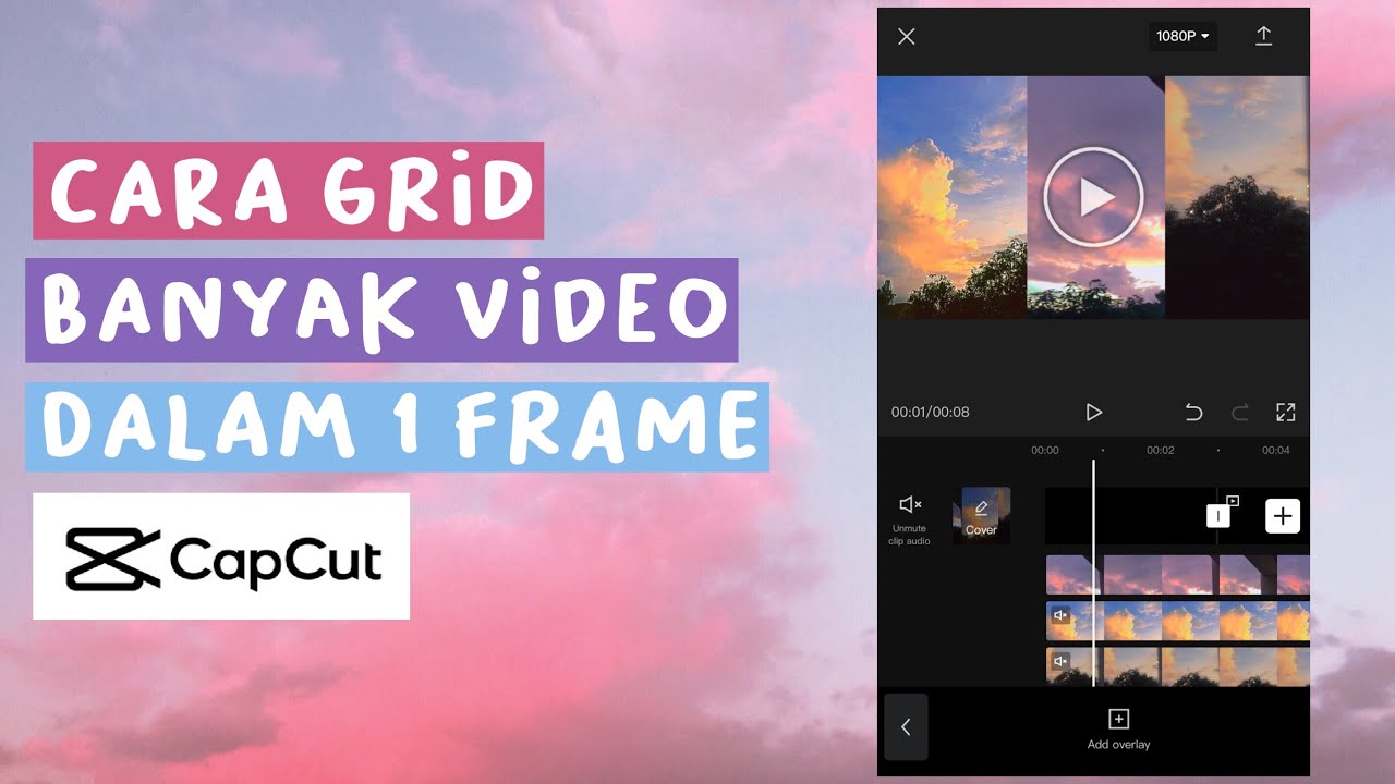 Cara Grid Banyak Video Dalam 1 Frame di CapCut - YouTube