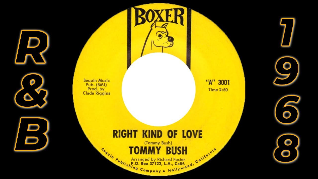 Tommy Bush – Right Kind Of Love [Boxer] 1968 R&B Soul 45 - YouTube