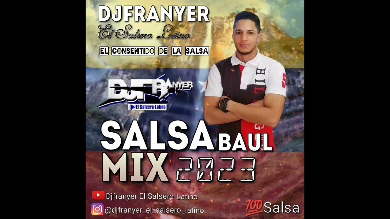 Salsa Baul Mix 2023 Djfranyer El Salsero Latino Vol 5 - YouTube