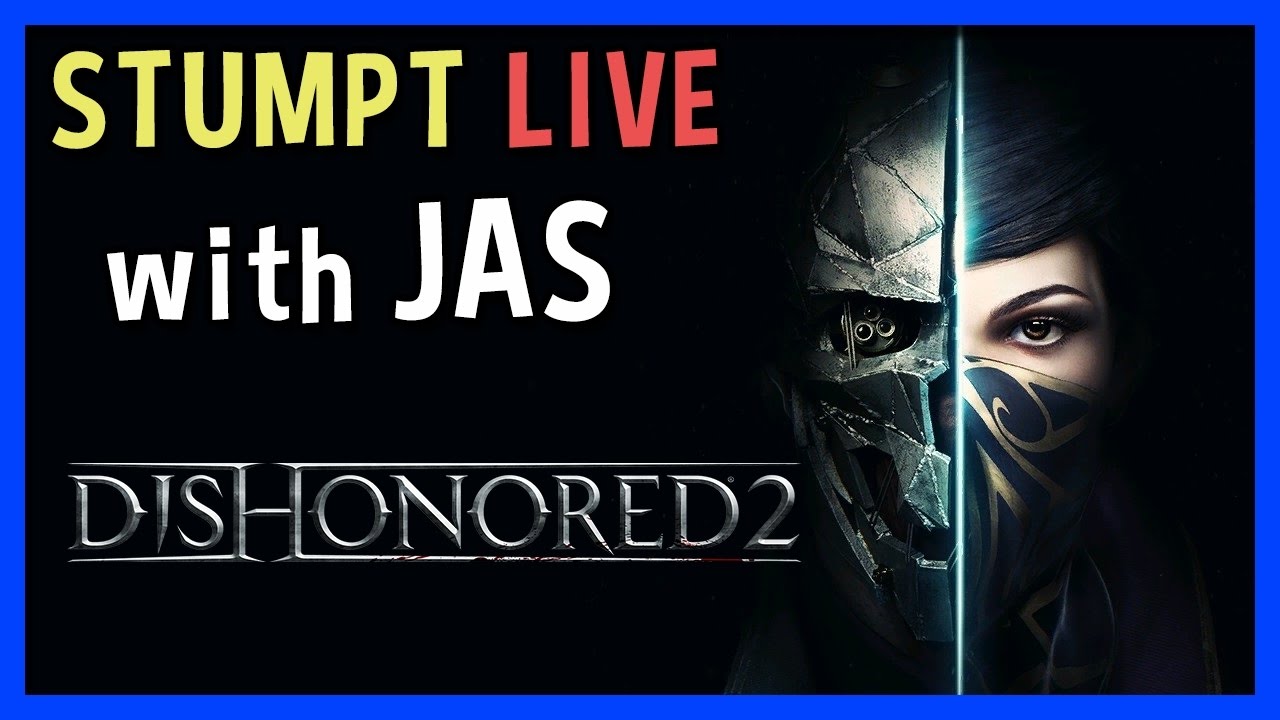 Jazzy Wednesday - Dishonored 2 (Blind Run) [Feb 8th 2017] - YouTube
