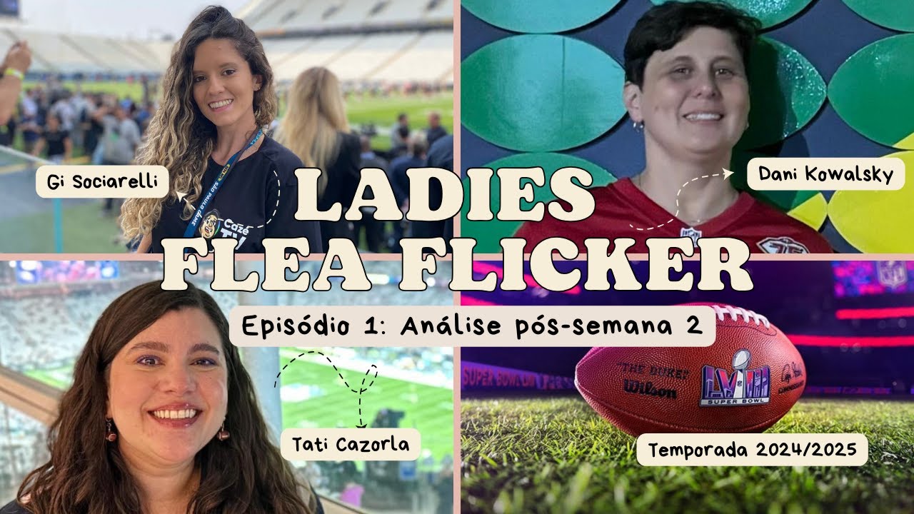 Ladies Flea Flicker EP1: Análise Pós-Semana 2 - YouTube
