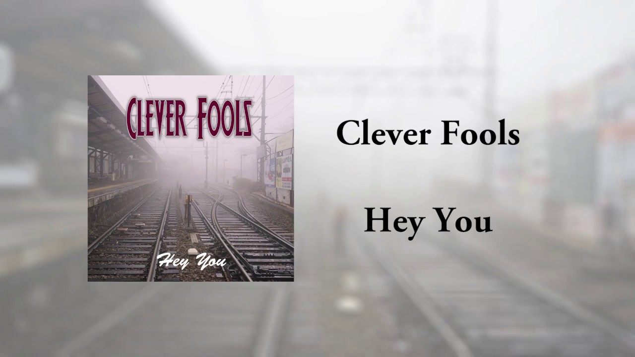 Clever Fools - Hey You - YouTube