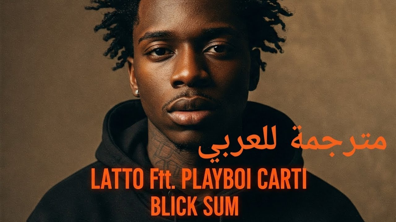 Latto ft. Playboi Carti - Blick Sum (مترجم للعربية) (Official Music ...