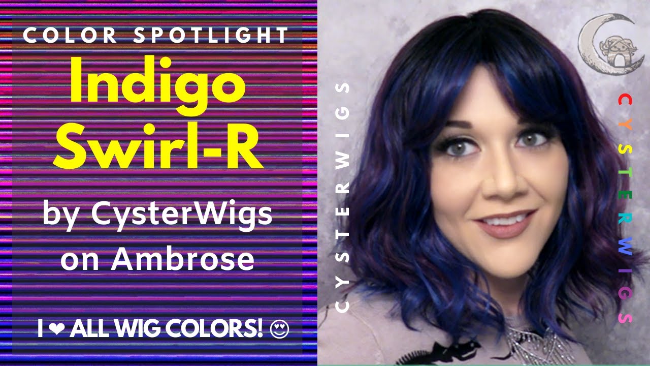 Indigo Swirl-R | Ambrose | CysterWigs Exclusive | Wig Color Spotlight ...