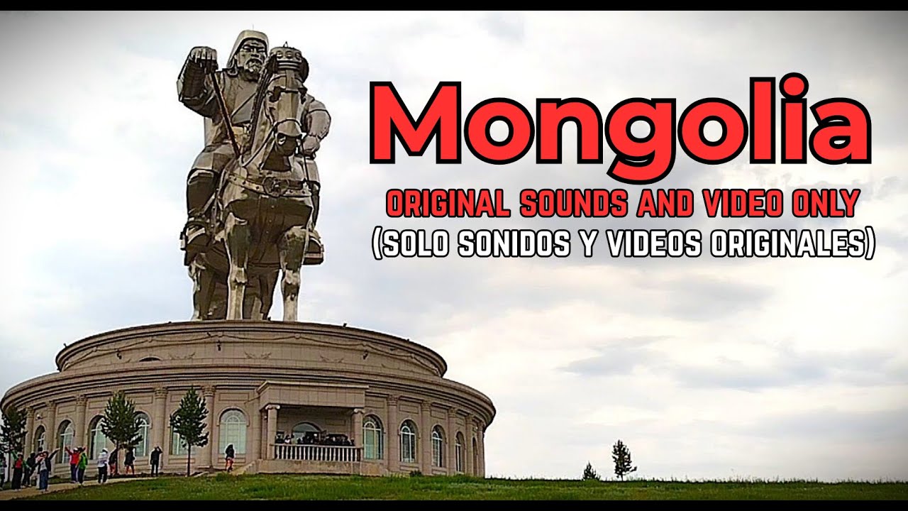 MONGOLIA - ORIGINAL SOUNDS AND VIDEO ONLY - YouTube