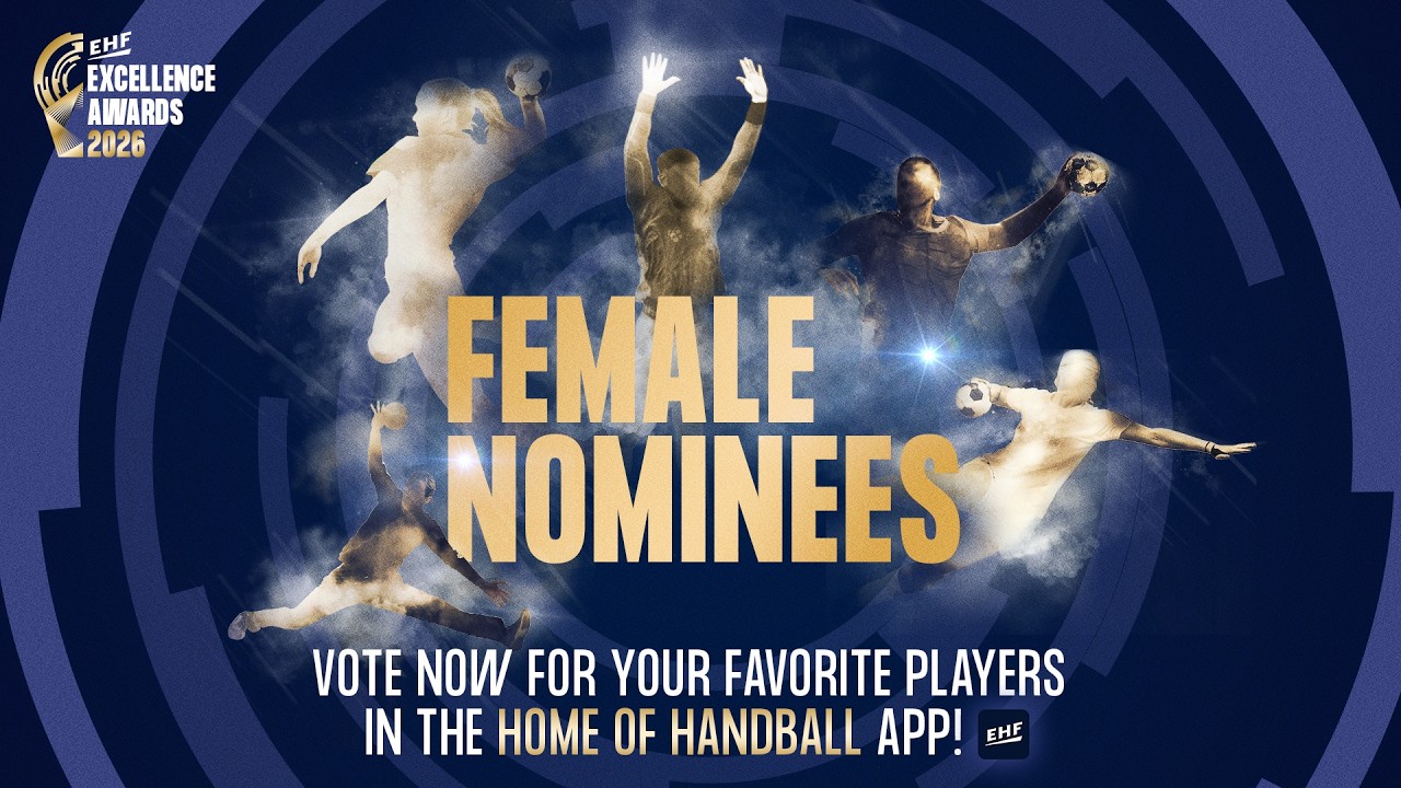 EHF Excellence Awards 2026 🌟 - FEMALE Nominees - YouTube