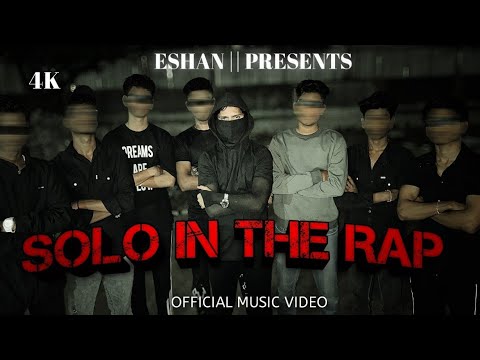 SOLO IN THE RAP (Official Music Video) ESHAN | Latest Hip Hop Rap Music 2025