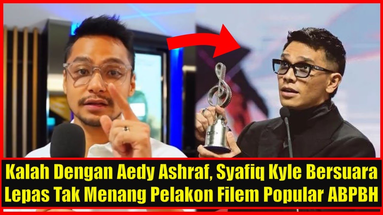 Kalah Dengan Aedy Ashraf, Syafiq Kyle Bersuara Lepas Tak Menang Pelakon ...