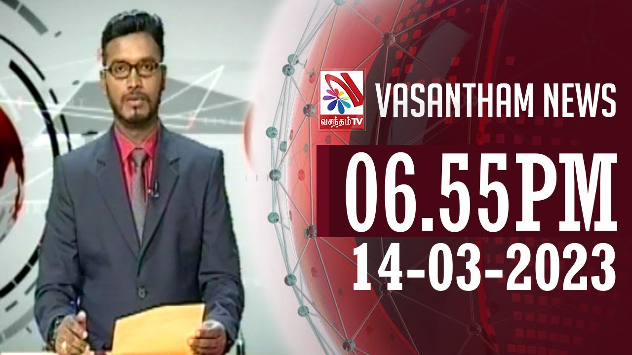 Vasantham TV News 2023-03-14 | 06.55 PM - YouTube