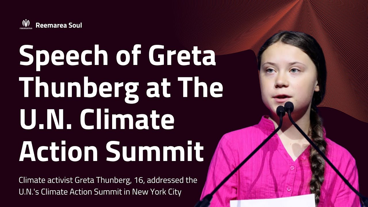 Must Watch! Speech of Greta Thunberg at the U.N. Climate Action Summit ...