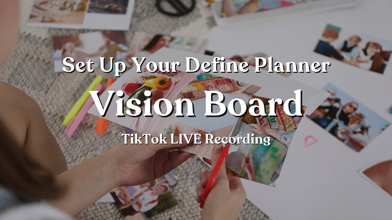 Vision Board | Set Up Your Define Planner | Tiktok LIVE Recording - YouTube