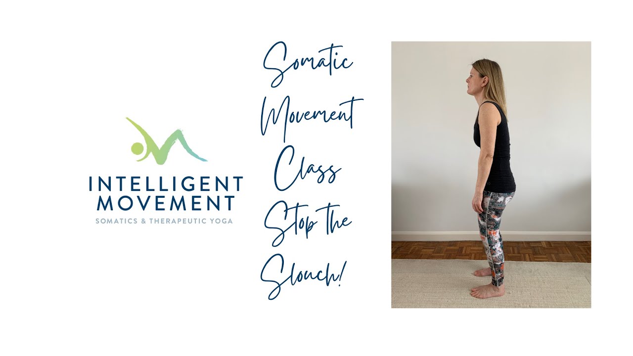 Somatic Movement with Liz Underwood - Stop the Slouch! - YouTube
