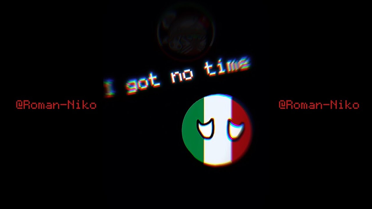 “I got no time” but Italy (sped up) - YouTube